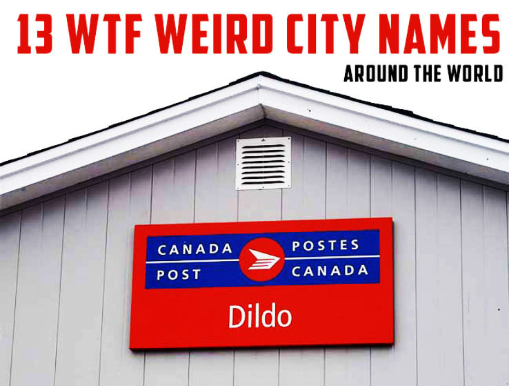 13 WTF Weird City Names Around The World Dildo Newfoundland Canada 13-wtf-weird-city-names-around-the-world-dildo-newfoundland-canada